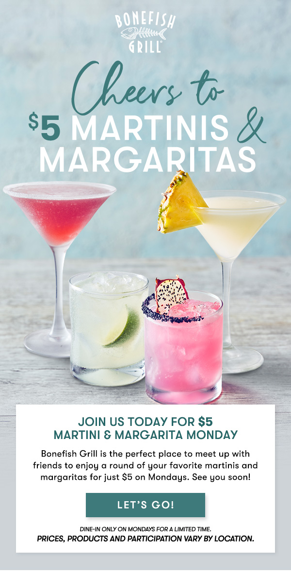 Monday's here—so are $5 Martinis + Margs🍸 - Bonefish Grill