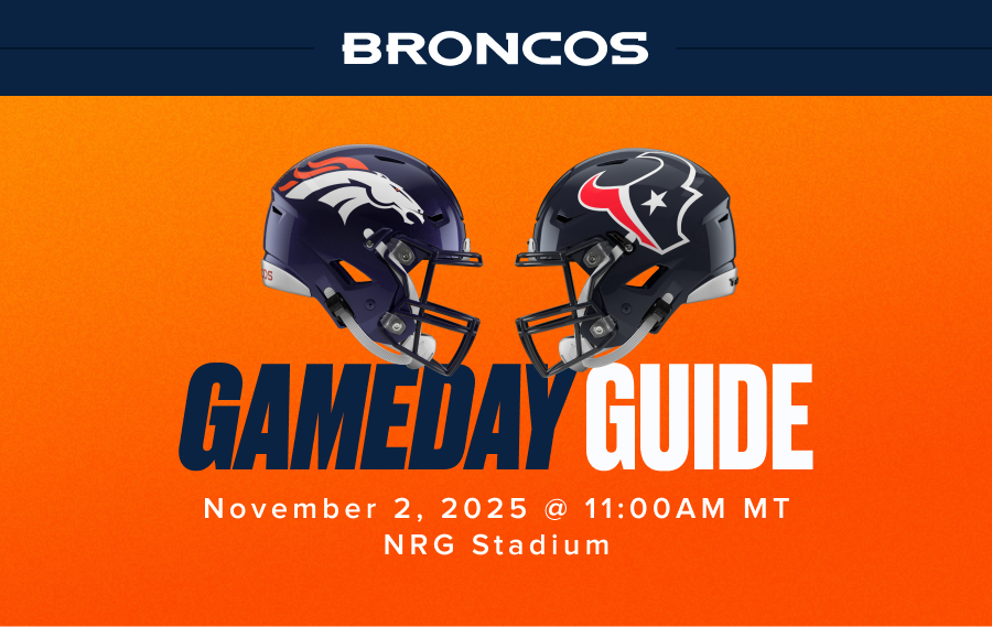 Gameday Guide: Broncos at Texans - Denver Broncos